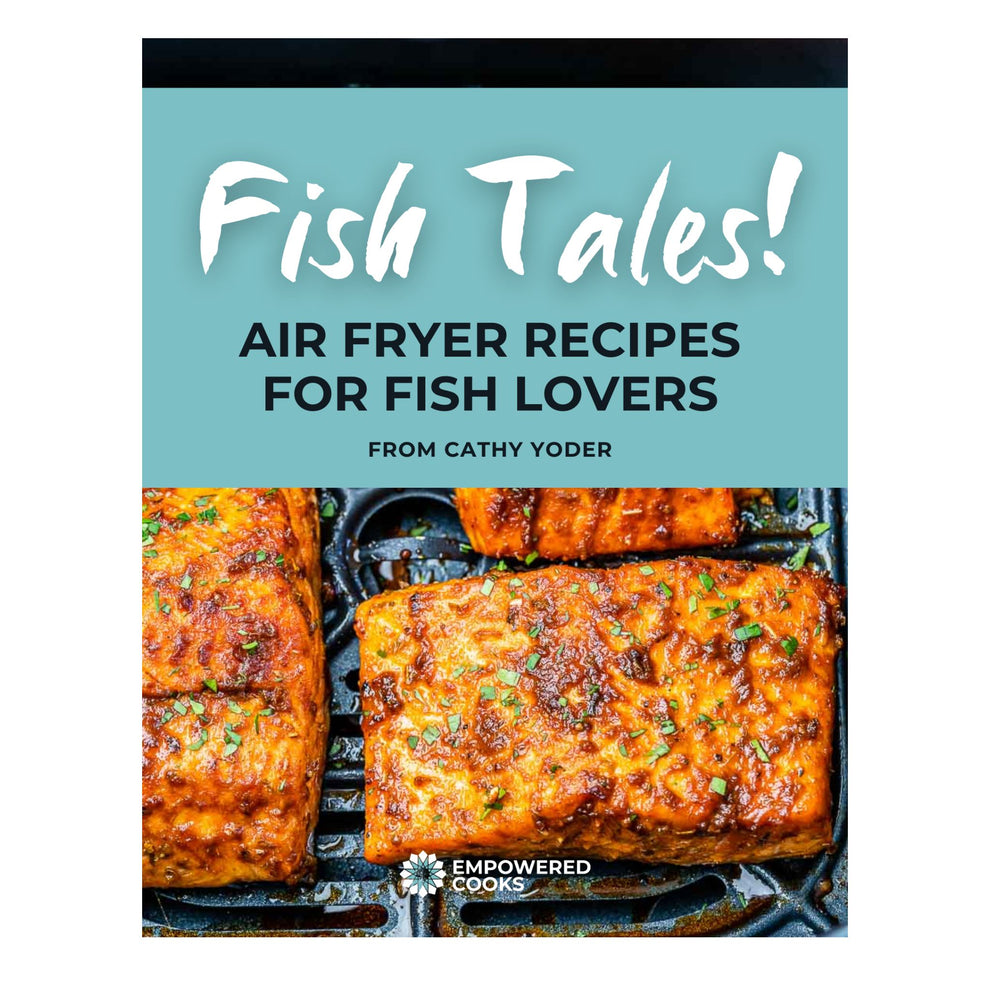 DIGITAL: 10 Air Fryer Fish Recipes | by Cathy Yoder – Pine & Pepper